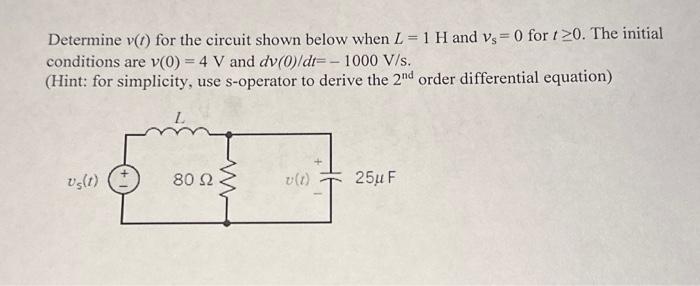 Solved Determine v(t) for the circuit shown below when L=1H | Chegg.com