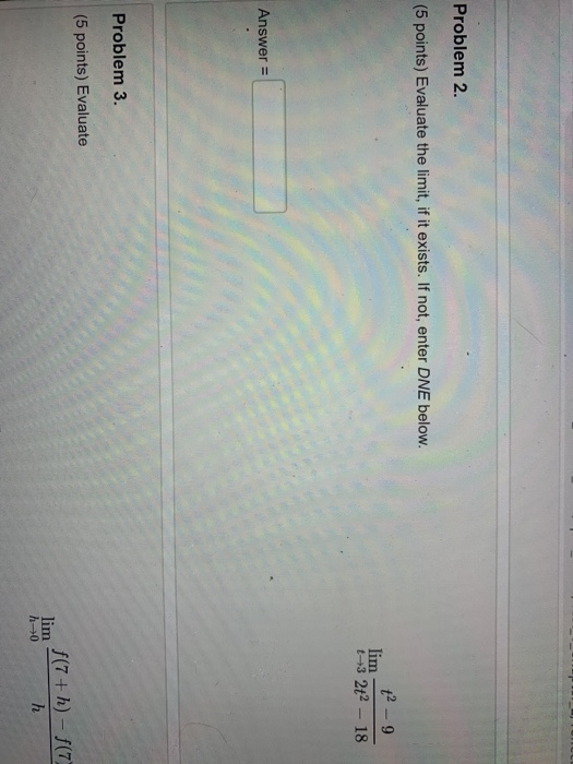 Solved Problem 2. (5 points) Evaluate the limit, if it | Chegg.com Solved Problem 2. (5 points) Evaluate the limit, if it | Chegg.com