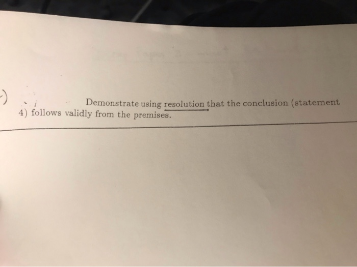 logic Validity of Argument - Resolution in | Chegg.com