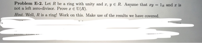 Solved Problem E-2. Let R be a ring with unity and x,y e R. | Chegg.com