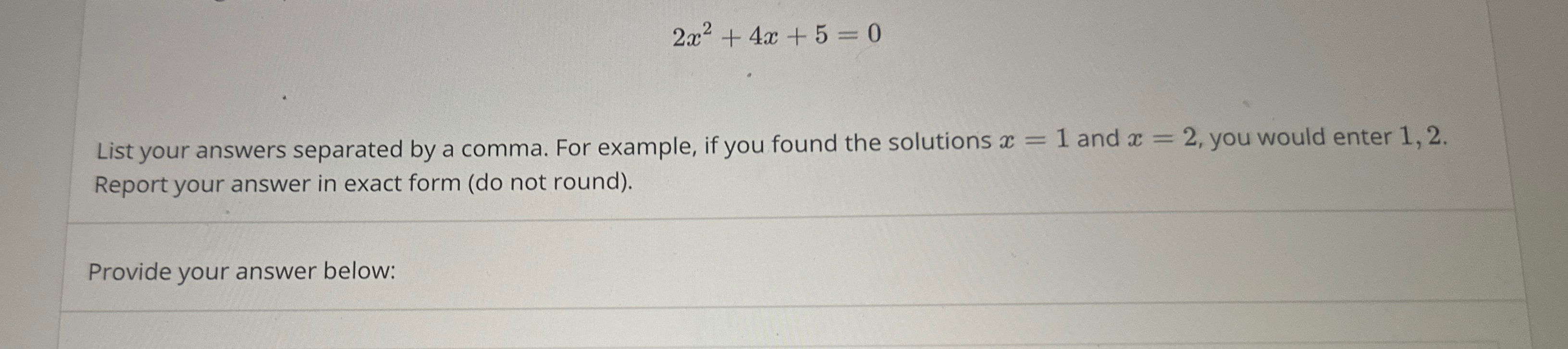 Solved 2x2+4x+5=0List your answers separated by a comma. For | Chegg.com