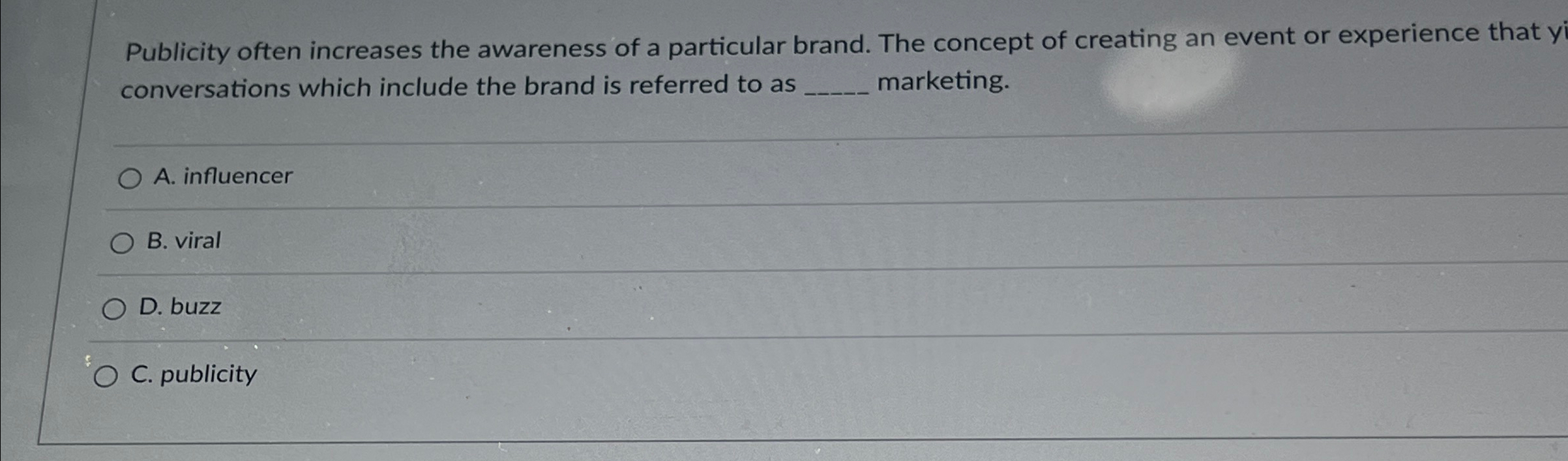 Solved Publicity often increases the awareness of a | Chegg.com