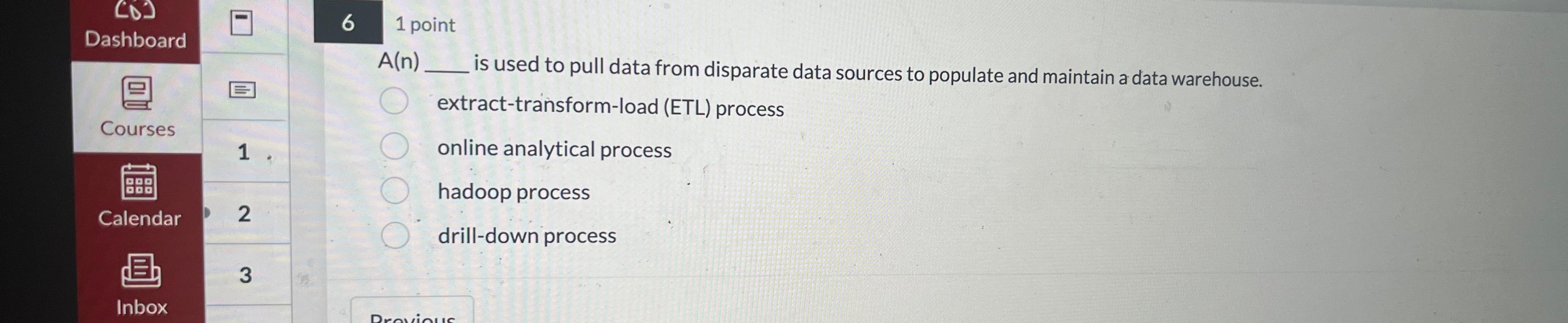 Solved 6,1 ﻿pointA(n), ﻿is used to pull data from disparate | Chegg.com