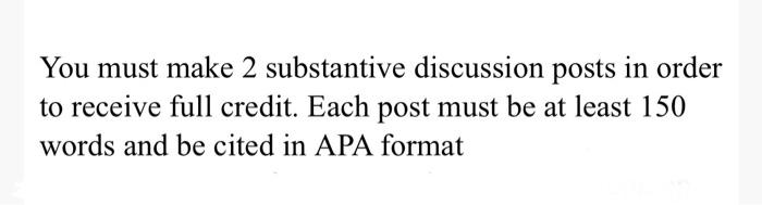 Solved You must make 2 substantive discussion posts in order | Chegg.com