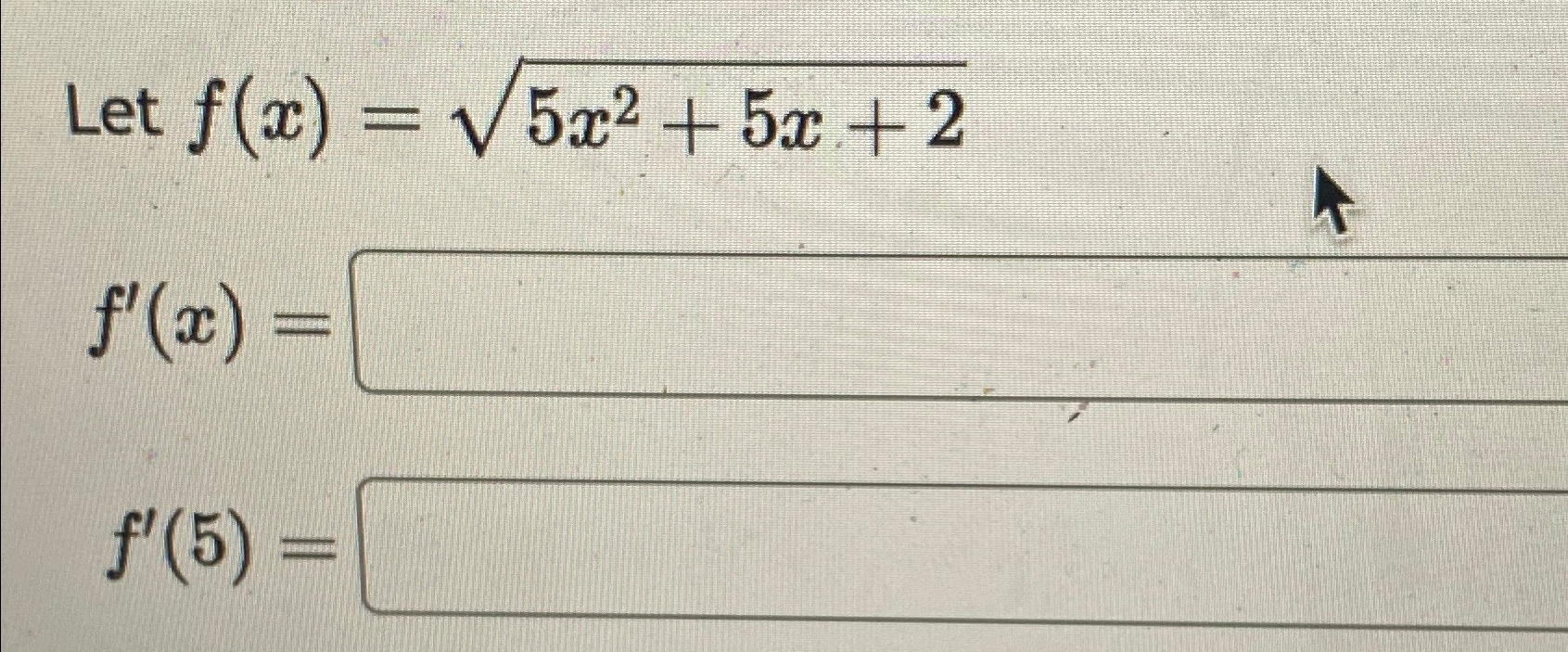 Solved Let f(x)=5x2+5x+22f'(x)=f'(5)= | Chegg.com