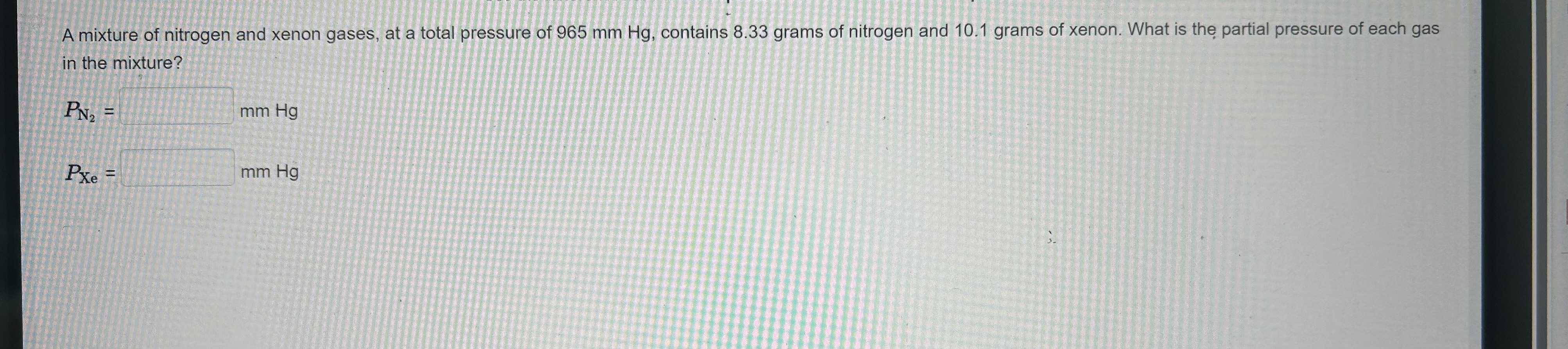 Solved A mixture of nitrogen and xenon gases, at a total | Chegg.com