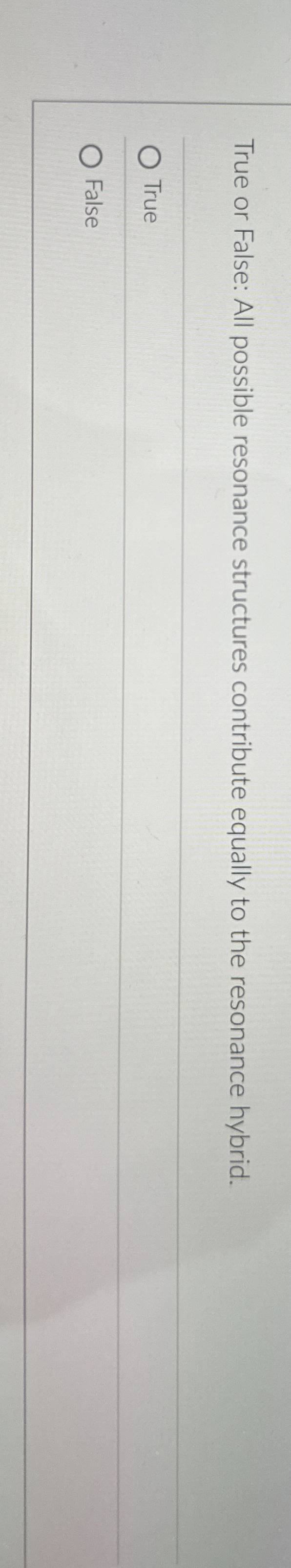 Solved True or False: All possible resonance structures | Chegg.com