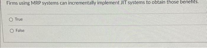 Solved Firms using MRP systems can incrementally implement | Chegg.com