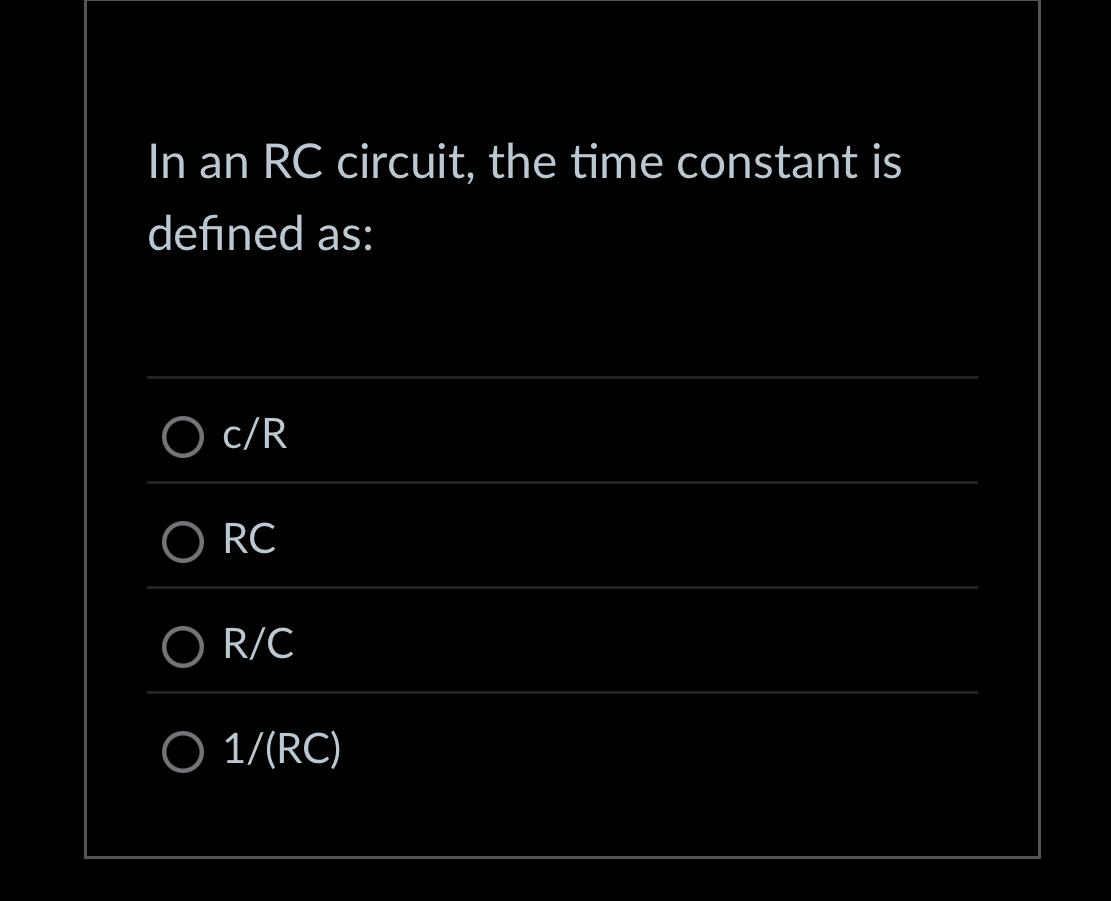 Solved In an RC circuit, the time constant is defined | Chegg.com