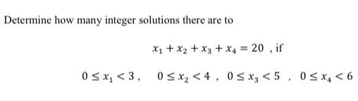 Solved Determine how many integer solutions there are to | Chegg.com
