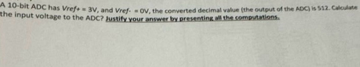 Solved A 10-bit ADC has Vreft = 3V, ﻿and Vref. =0V, ﻿the | Chegg.com
