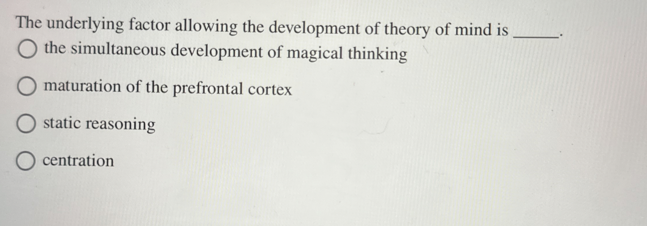 Solved The underlying factor allowing the development of | Chegg.com