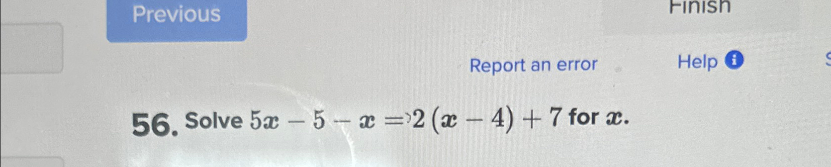 Solved Report an errorHelp (56. ﻿Solve 5x-5-x=2(x-4)+7 ﻿for | Chegg.com