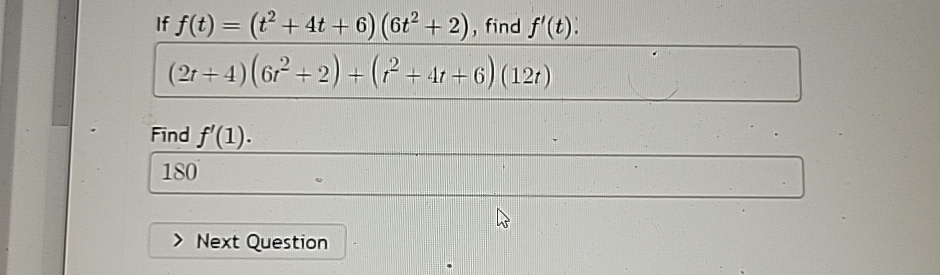 Solved If f(t)=(t2+4t+6)(6t2+2), ﻿find f'(t).find f'(1) | Chegg.com