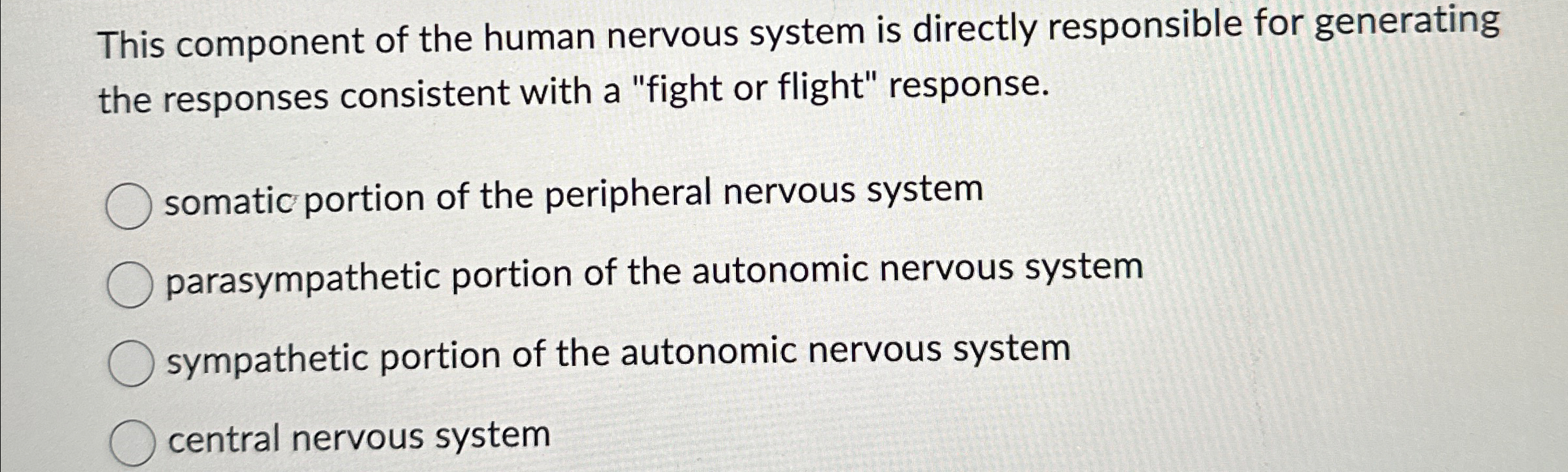 Solved This component of the human nervous system is | Chegg.com