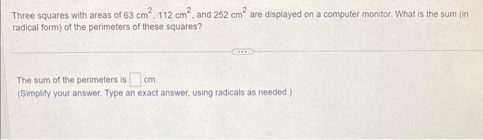Solved Three squares with areas of 63 cm2,112 cm2, and 252 | Chegg.com