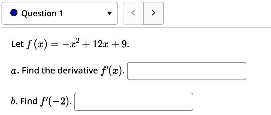 Solved Let f(x)=-x2+12x+9.a. ﻿Find the derivative f'(x).b. | Chegg.com