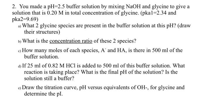 Solved 2. You made a pH=2.5 buffer solution by mixing NaOH | Chegg.com