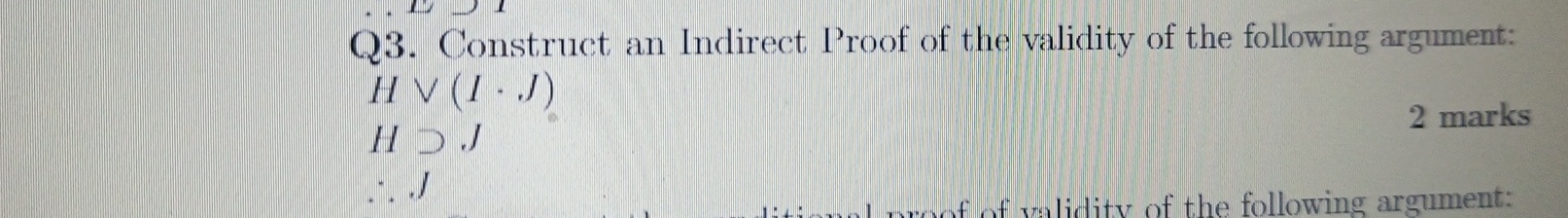 Solved Q3. ﻿Construct an Indirect Proof of the validity of | Chegg.com