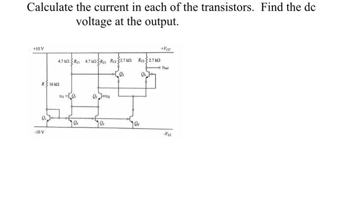 [Solved]: Calculate the current in each of the transistors.