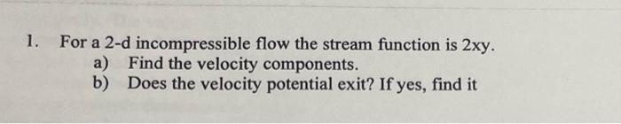 Solved 1. For a 2-d incompressible flow the stream function | Chegg.com