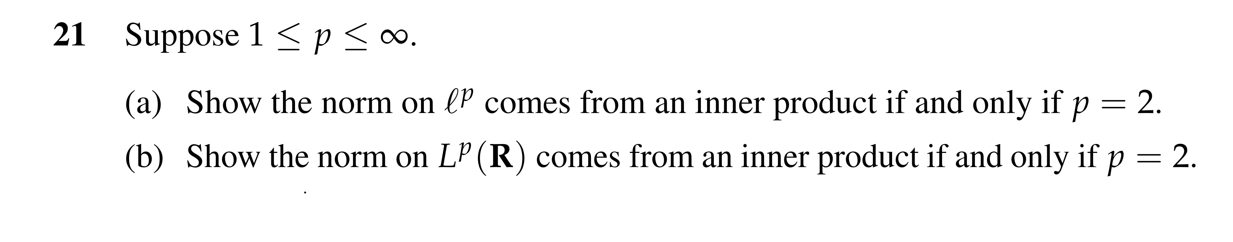 Solved 21 ﻿Suppose 1≤p≤∞.(a) ﻿Show the norm on lp ﻿comes | Chegg.com