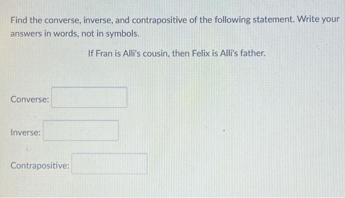 Solved Find the converse, inverse, and contrapositive of the | Chegg.com