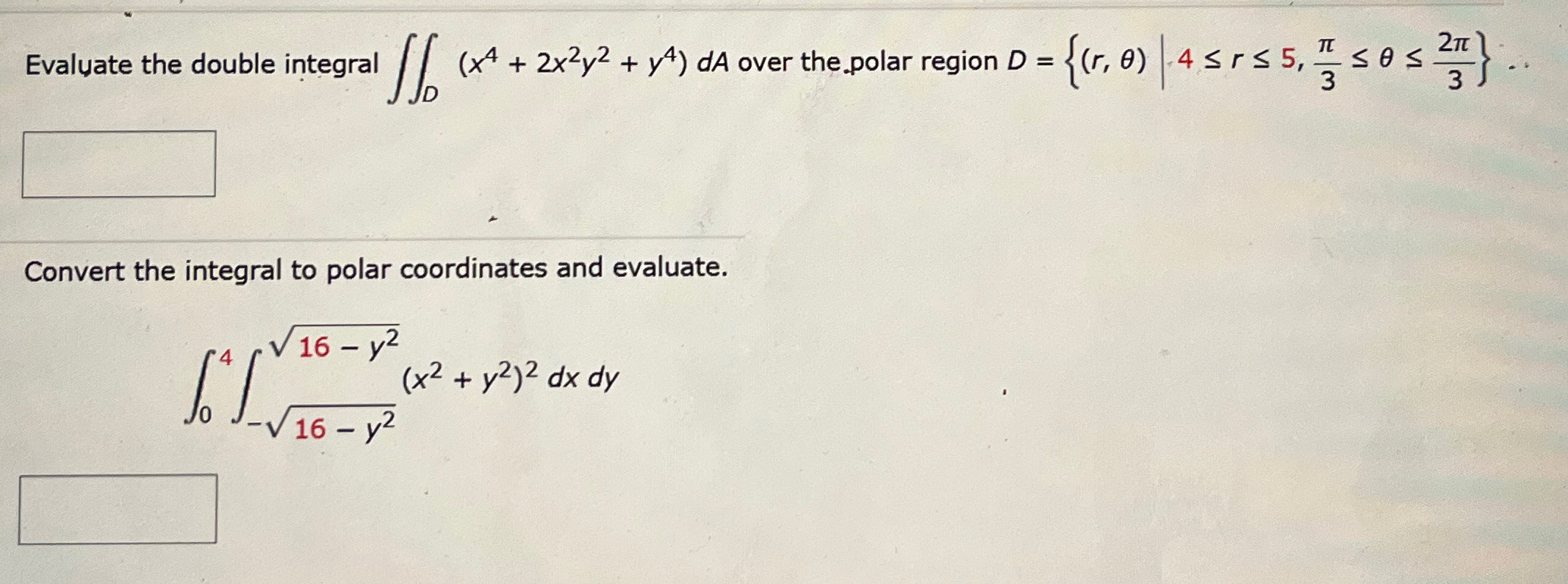 Solved Evaluate the double integral ∬D(x4+2x2y2+y4)dA ﻿over | Chegg.com
