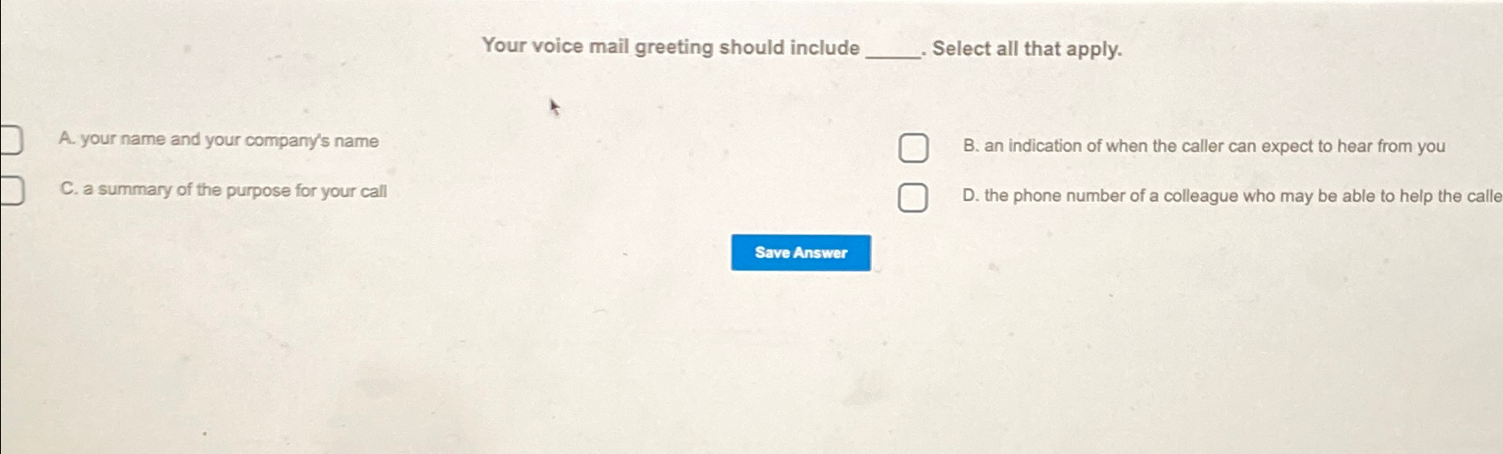 Solved Your voice mail greeting should includeSelect all | Chegg.com