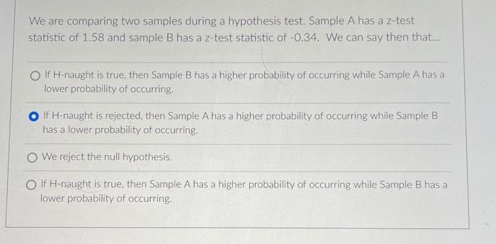 Solved We are comparing two samples during a hypothesis | Chegg.com