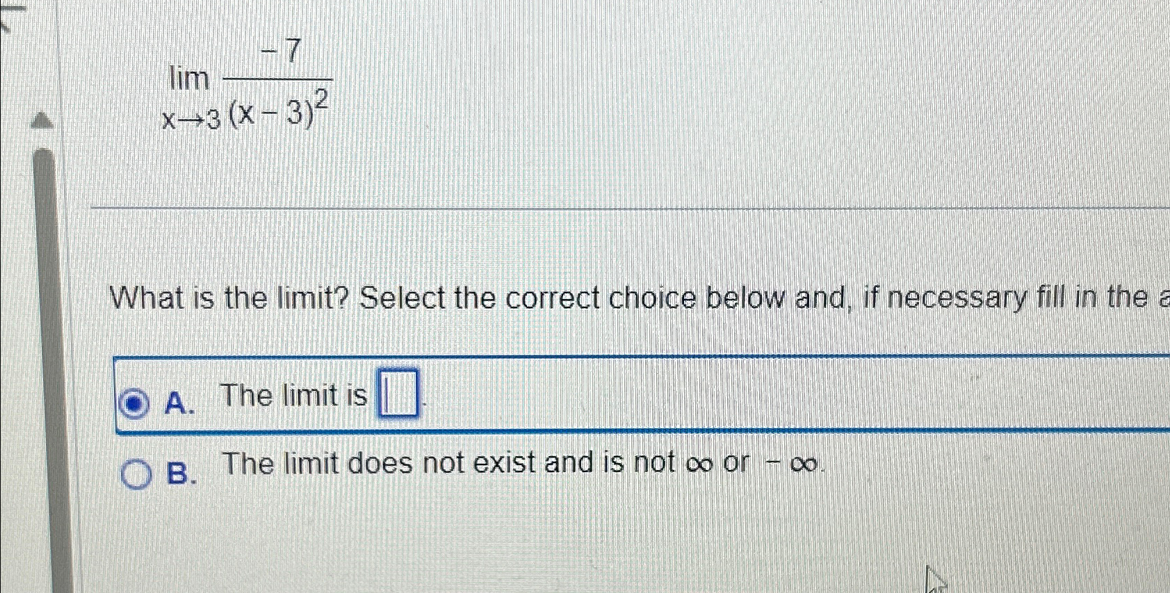 Solved limx→3-7(x-3)2What is the limit? ﻿Select the correct | Chegg.com