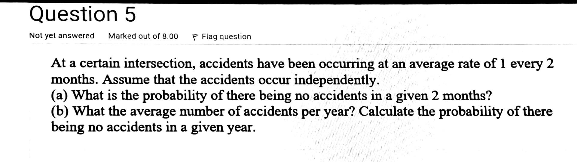 Solved At a certain intersection, accidents have been | Chegg.com