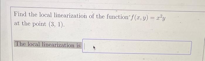 Solved Find The Local Linearization Of The Function