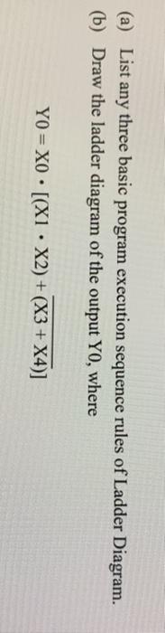 Solved (a) List any three basic program execution sequence | Chegg.com