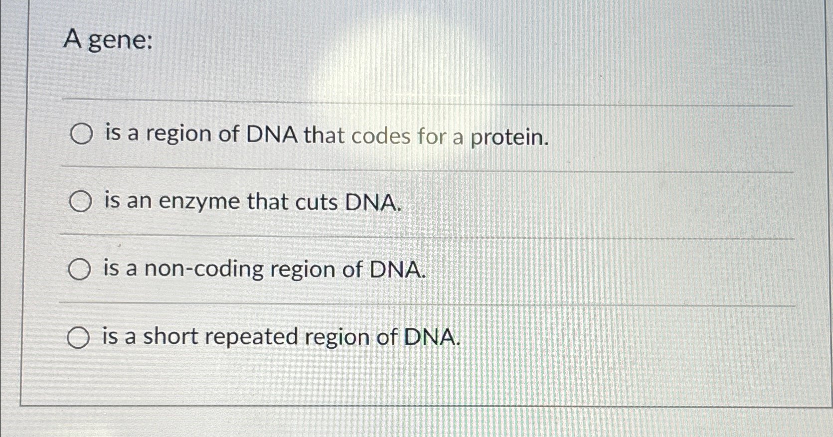 Solved A gene:is a region of DNA that codes for a protein.is | Chegg.com