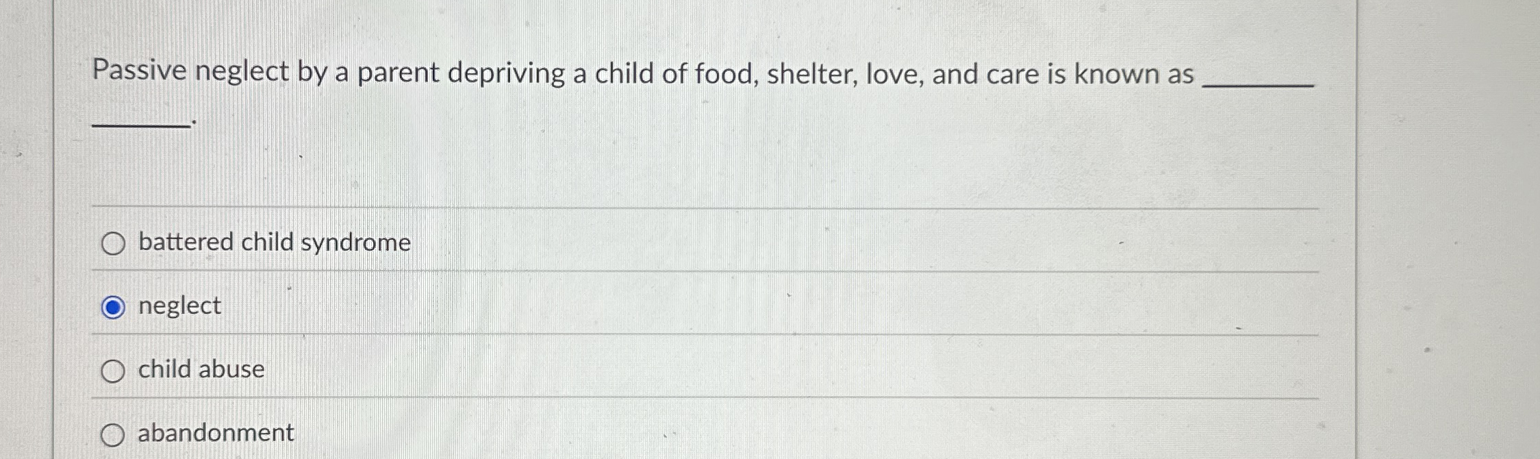 Solved Passive neglect by a parent depriving a child of | Chegg.com