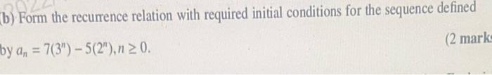 Solved b) Form the recurrence relation with required initial | Chegg.com