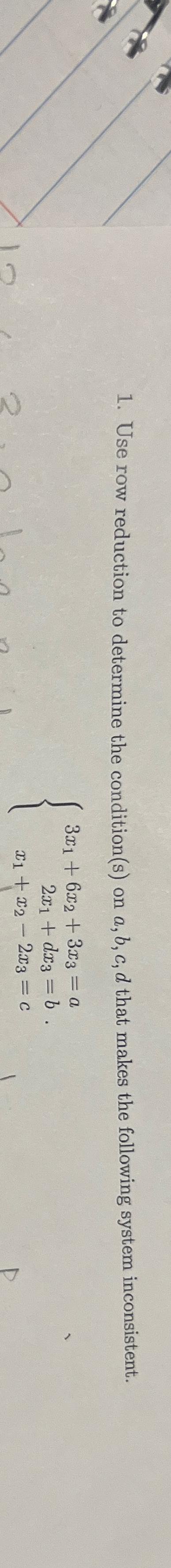 Solved Use row reduction to determine the condition(s) ﻿on | Chegg.com