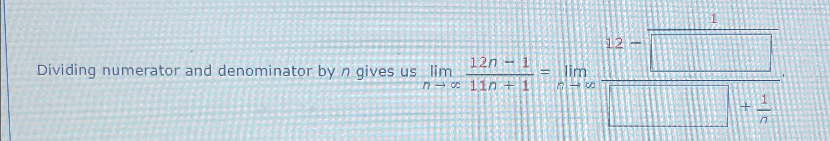 Solved Dividing numerator and denominator by n ﻿gives us | Chegg.com