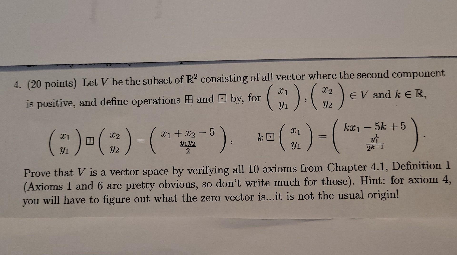 Solved 4. (20 points) Let V be the subset of R2 consisting | Chegg.com