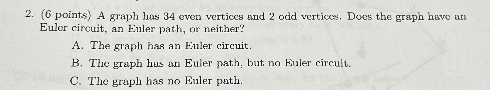 Solved (6 ﻿points) ﻿A graph has 34 ﻿even vertices and 2 ﻿odd | Chegg.com