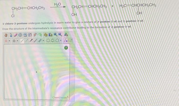 Solved 1-chloro-2-pentene undergoes hydrolysis in warm water | Chegg.com