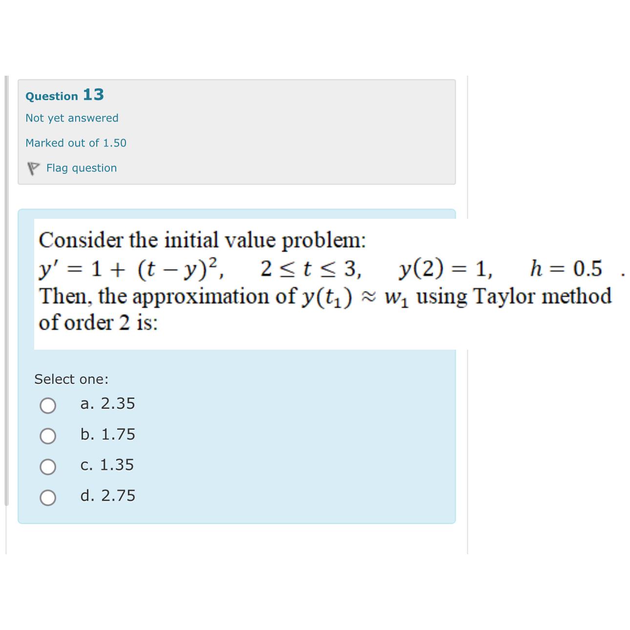 Solved Question 13Not yet answeredMarked out of 1.50Flag | Chegg.com