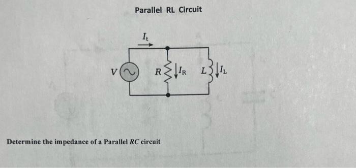 Solved Parallel RL Circuit Determine the impedance of a | Chegg.com