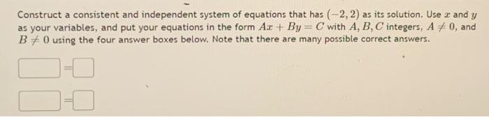 Solved Construct a consistent and independent system of | Chegg.com