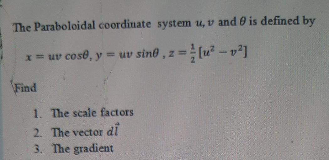 Solved The Paraboloidal coordinate system u,v and is defined | Chegg.com