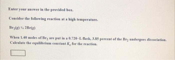 Solved Enter your answer in the provided box. Consider the | Chegg.com