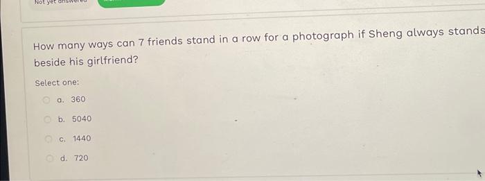 Solved How many ways can 7 friends stand in a row for a | Chegg.com