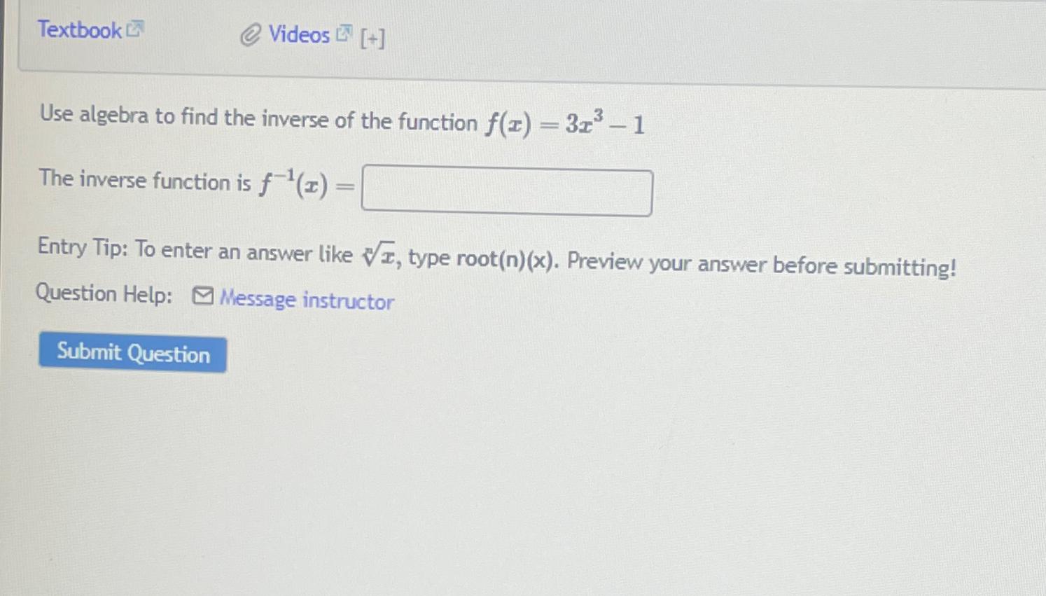 Solved TextbookVideos ET[+]Use algebra to find the inverse | Chegg.com