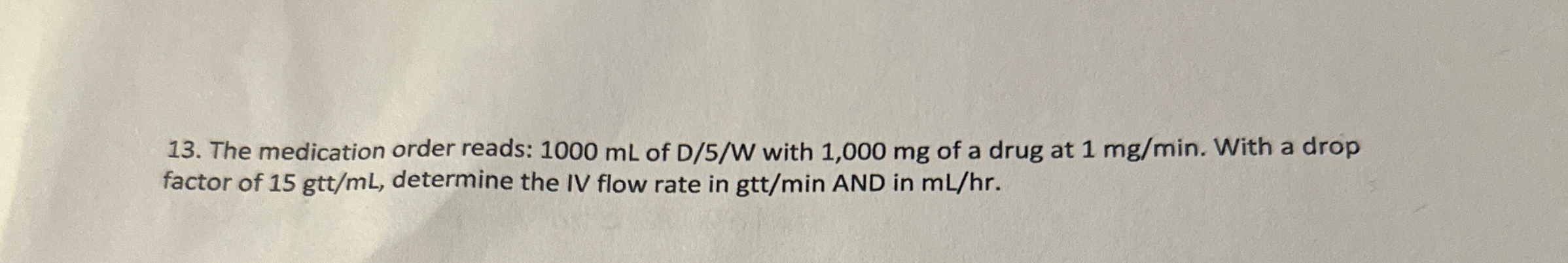 Solved The medication order reads: 1000 ﻿mL of D5?W ﻿with | Chegg.com